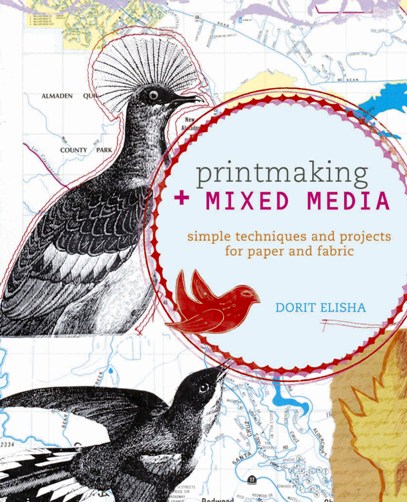 PRINTMAKING + MIXED MEDIA: Simple Techniques and Projects for Paper and ...