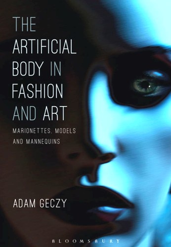 THE ARTIFICIAL BODY IN FASHION AND ART: Marionettes, Models and ...